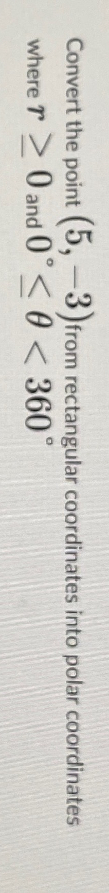 Solved Convert the point (5,-3) ﻿from rectangular | Chegg.com