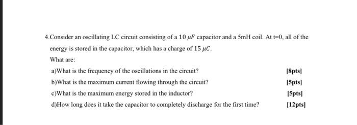 Solved 4. Consider an oscillating LC circuit consisting of a | Chegg.com