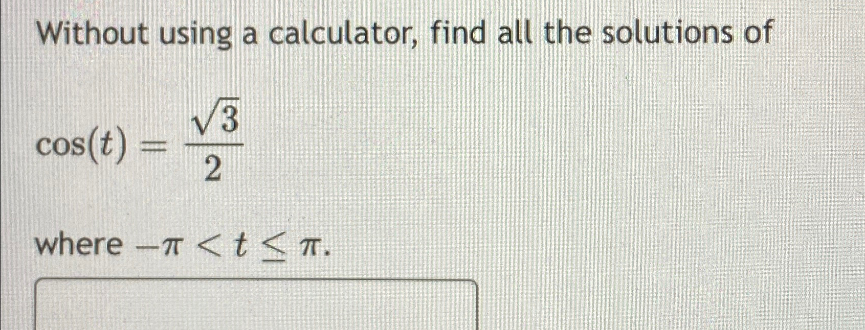 Solved Without using a calculator, find all the solutions of | Chegg.com