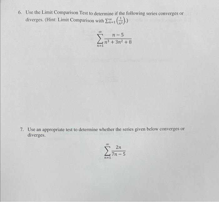 Solved 6. Use the Limit Comparison Test to determine if the | Chegg.com