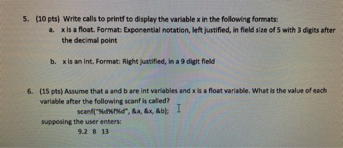 Solved 5. (10 pts) Write calls to printf to display the | Chegg.com