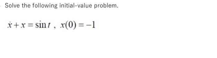Solved Solve the following initial-value problem. | Chegg.com