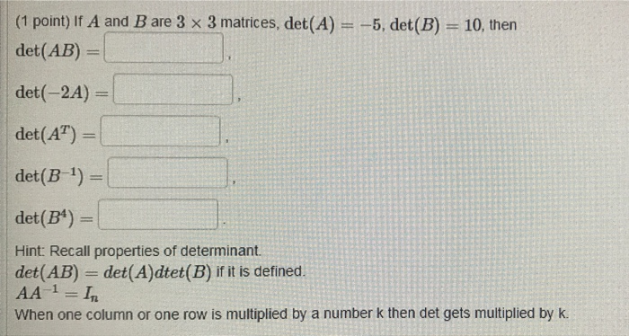 Solved (1 point) If A and B are 3 x 3 matrices, det(A) = -5, | Chegg.com