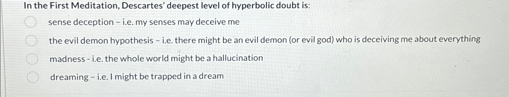 Solved In the First Meditation, Descartes' deepest level of | Chegg.com