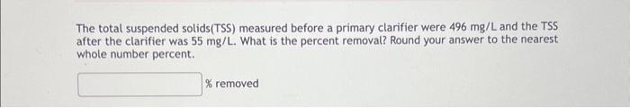 Solved The total suspended solids(TSS) measured before a | Chegg.com