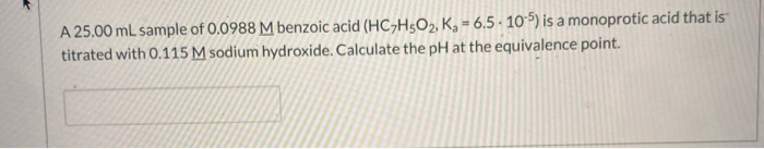 Solved A 25.00 mL sample of 0.0988 M benzoic acid (HC3H5O2, | Chegg.com