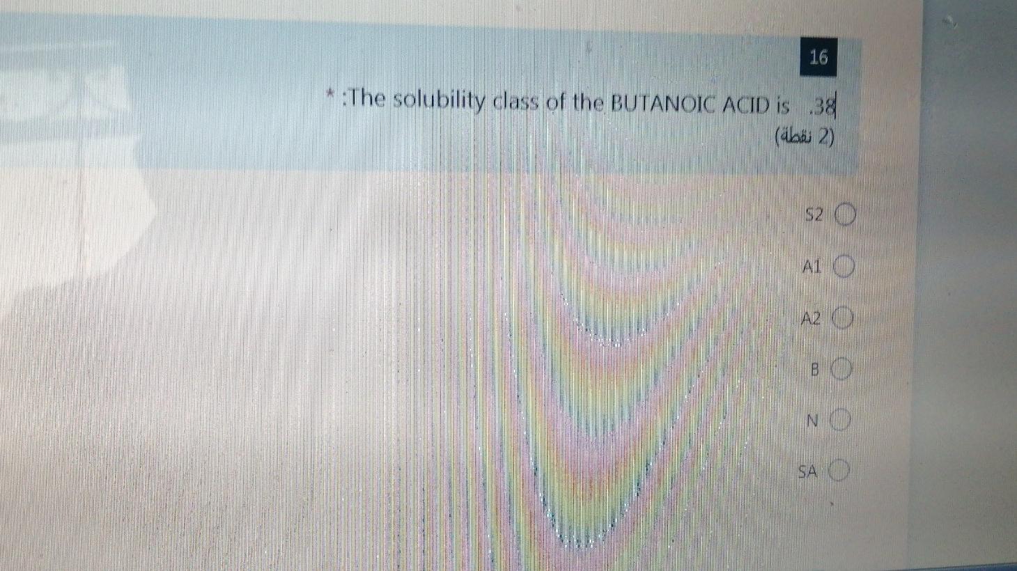 Solved 16 :The solubility class of the BUTANOIC ACID is 38 | Chegg.com