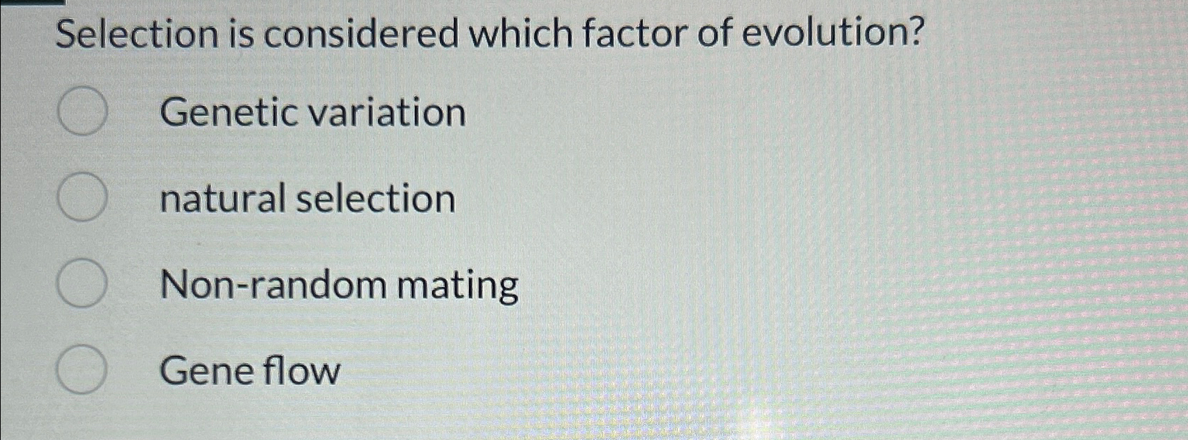 Selection is considered which factor of | Chegg.com