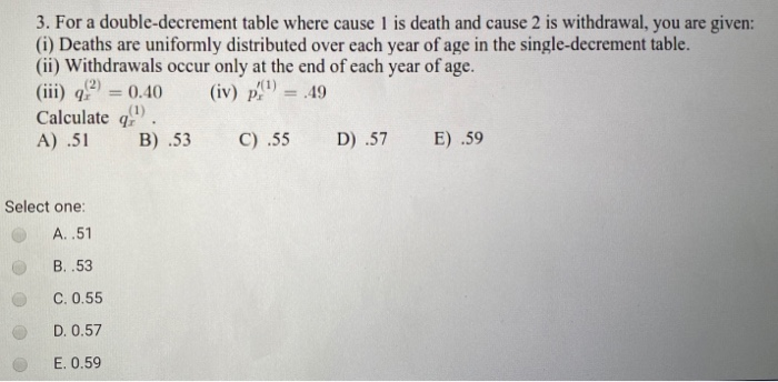 Solved 3. For a double-decrement table where cause 1 is | Chegg.com