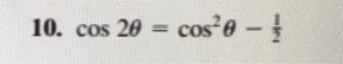 Solved 10. cos 20 = coso - } | Chegg.com