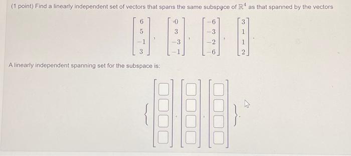 Solved (1 point) Find a linearly independent set of vectors | Chegg.com
