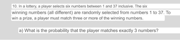 Solved 10. In a lottery, a player selects six numbers | Chegg.com