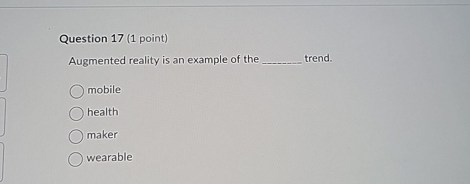 Solved Question 17 (1 ﻿point)Augmented reality is an example | Chegg.com