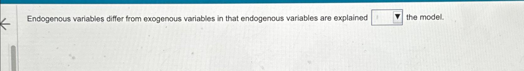 Solved Endogenous variables differ from exogenous variables | Chegg.com