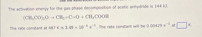 [Solved]: The activation energy for the gas phase decomposi