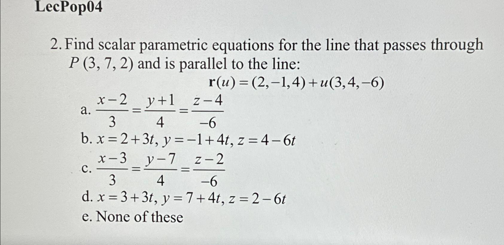 Solved LecPop042. ﻿Find scalar parametric equations for the | Chegg.com