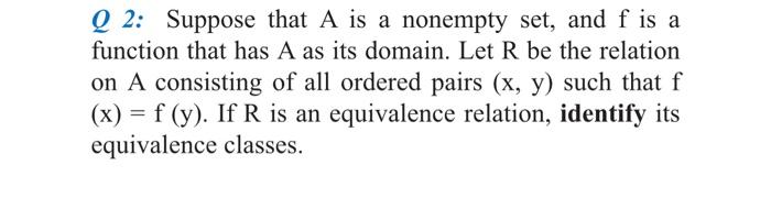 Solved Q 2: Suppose that A is a nonempty set, and f is a | Chegg.com