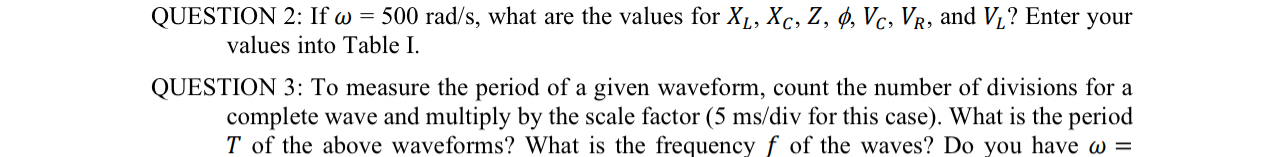 QUESTION 2: If ω=500rads, ﻿what are the values for | Chegg.com