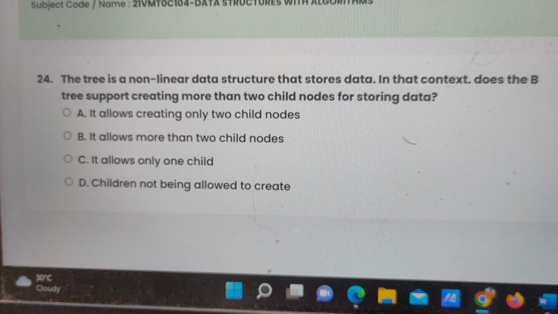 Solved 24. The tree is a non-linear data structure that | Chegg.com