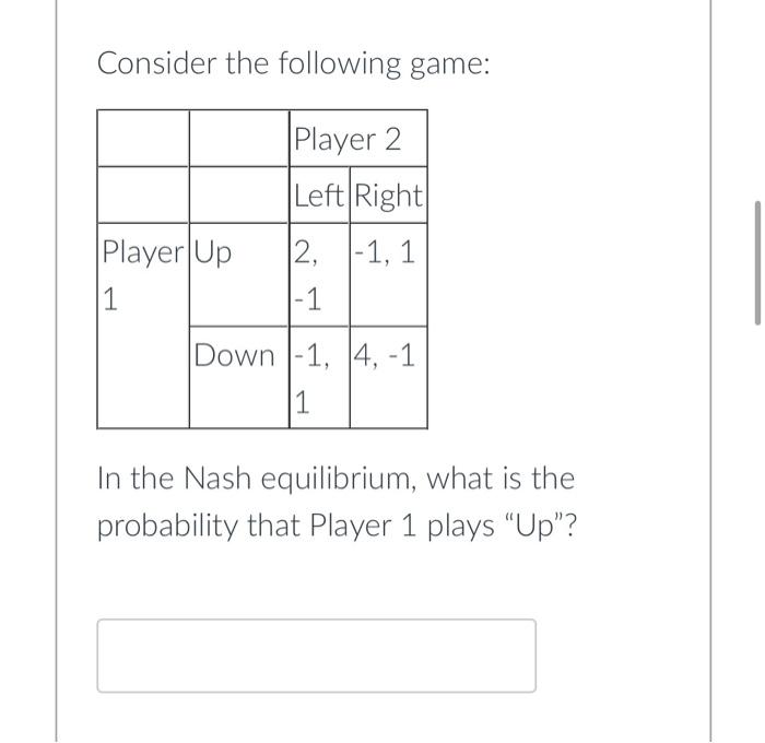 Solved Consider the following game: In the Nash equilibrium, | Chegg.com