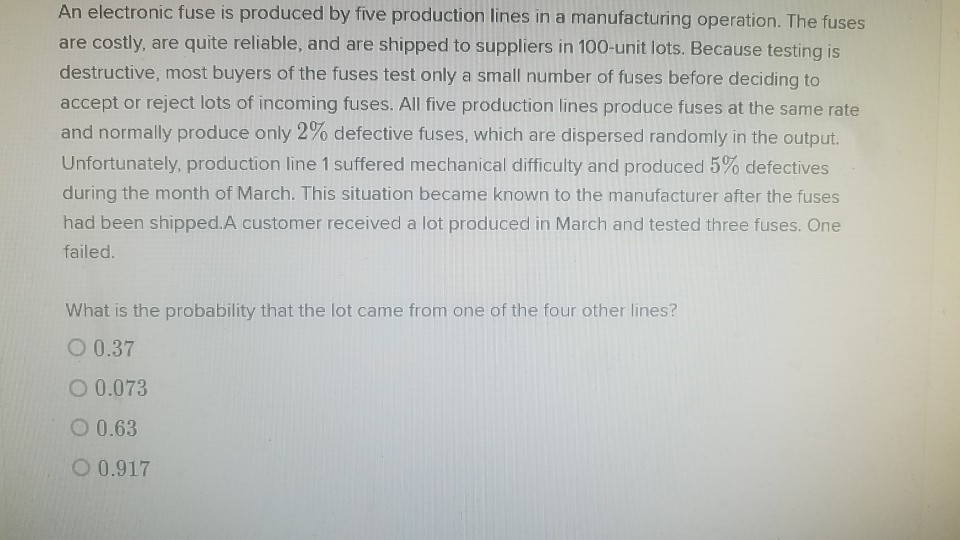 Solved An electronic fuse is produced by five production | Chegg.com