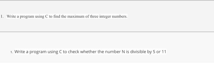 Solved Write A Program Using C To Find The Maximum Of Three 