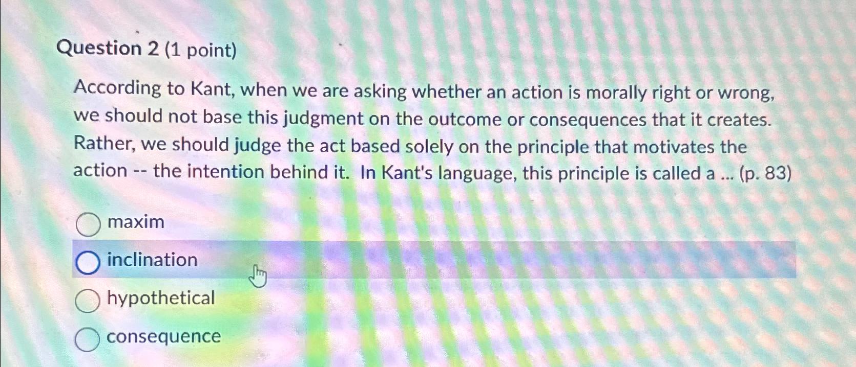 Solved Question 2 (1 ﻿point)According to Kant, when we are | Chegg.com