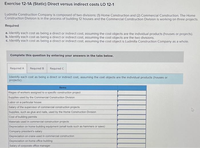 Solved Exercise 12-1A (Static) Direct versus indirect costs | Chegg.com