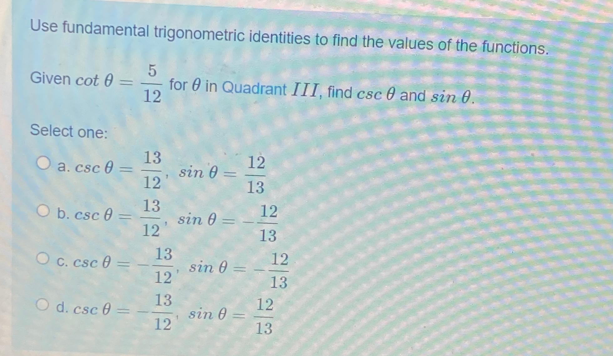 Solved Use fundamental trigonometric identities to find the | Chegg.com