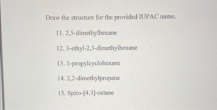 Solved Draw the structure for the provided IUPAC name. 11. | Chegg.com