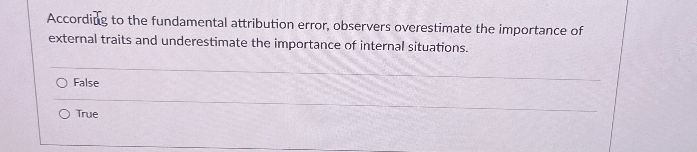 Solved Accordiug to the fundamental attribution error, | Chegg.com