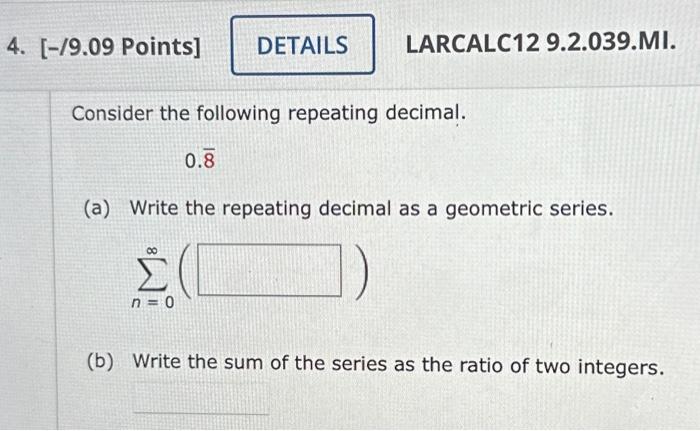Solved Consider the following repeating decimal. 0.8 (a) | Chegg.com Solved Consider the following repeating decimal. 0.8 (a) | Chegg.com