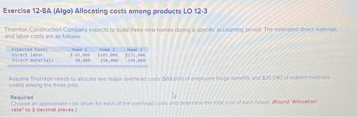 Solved Exercise 12-8A (Algo) Allocating costs among products | Chegg.com