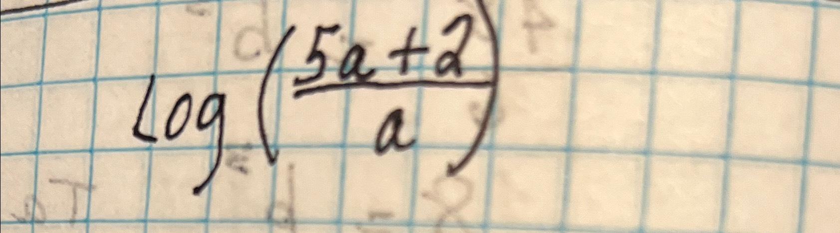 Solved log(5a+2a) | Chegg.com