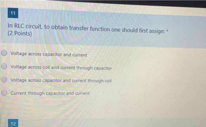 Solved 11 In RLC circuit, to obtain transfer function one | Chegg.com
