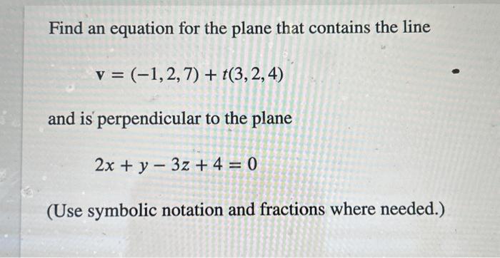 Solved Find an equation for the plane that contains the line | Chegg.com