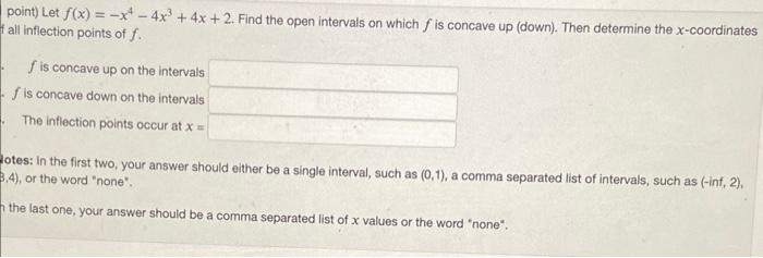 Solved point) Let f(x)=−x4−4x3+4x+2. Find the open intervals | Chegg.com