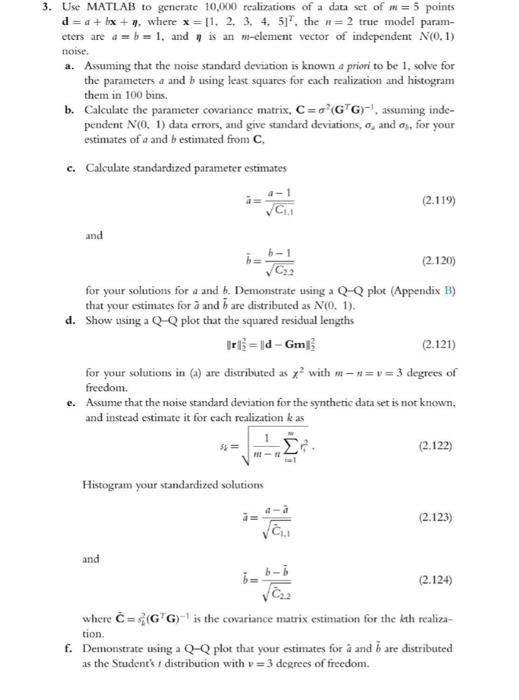 Solved 3. Use MATLAB to generate 10,000 realizations of a | Chegg.com