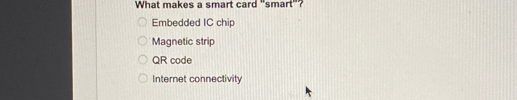 Solved What makes a smart card "smart"?Embedded IC | Chegg.com