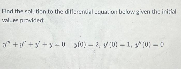 Solved Find the solution to the differential equation below | Chegg.com