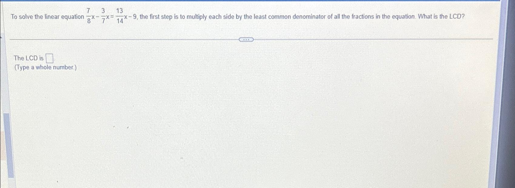 Solved To solve the linear equation 78x-37x=1314x-9, ﻿the | Chegg.com