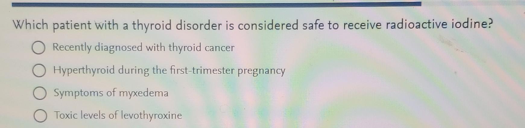 Solved Which patient with a thyroid disorder is considered | Chegg.com
