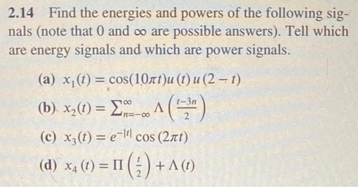 Solved 2.14 Find the energies and powers of the following | Chegg.com