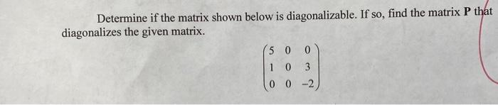 Solved Determine if the matrix shown below is | Chegg.com