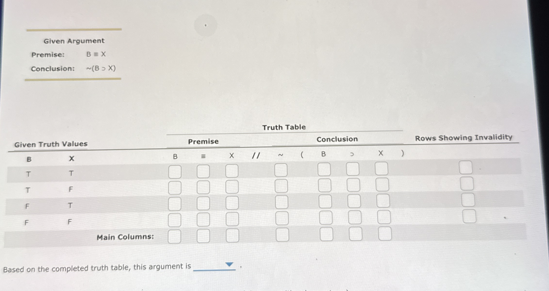 Solved Given ArgumentPremise:B-=xConclusion:∼(Bsupx)Truth | Chegg.com