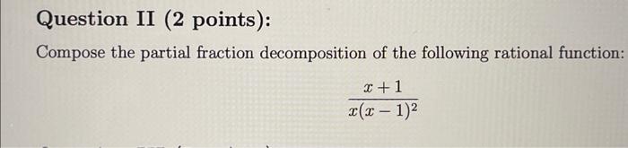 Solved Question II (2 points): Compose the partial fraction | Chegg.com