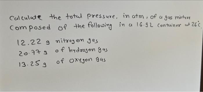 Solved Calculate the total pressure, in atm, of a gus | Chegg.com