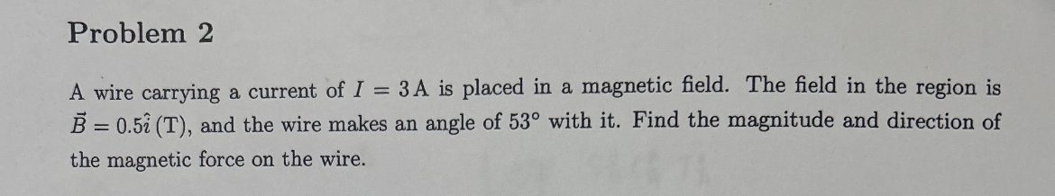 Solved Problem 2A wire carrying a current of I=3A ﻿is placed | Chegg.com