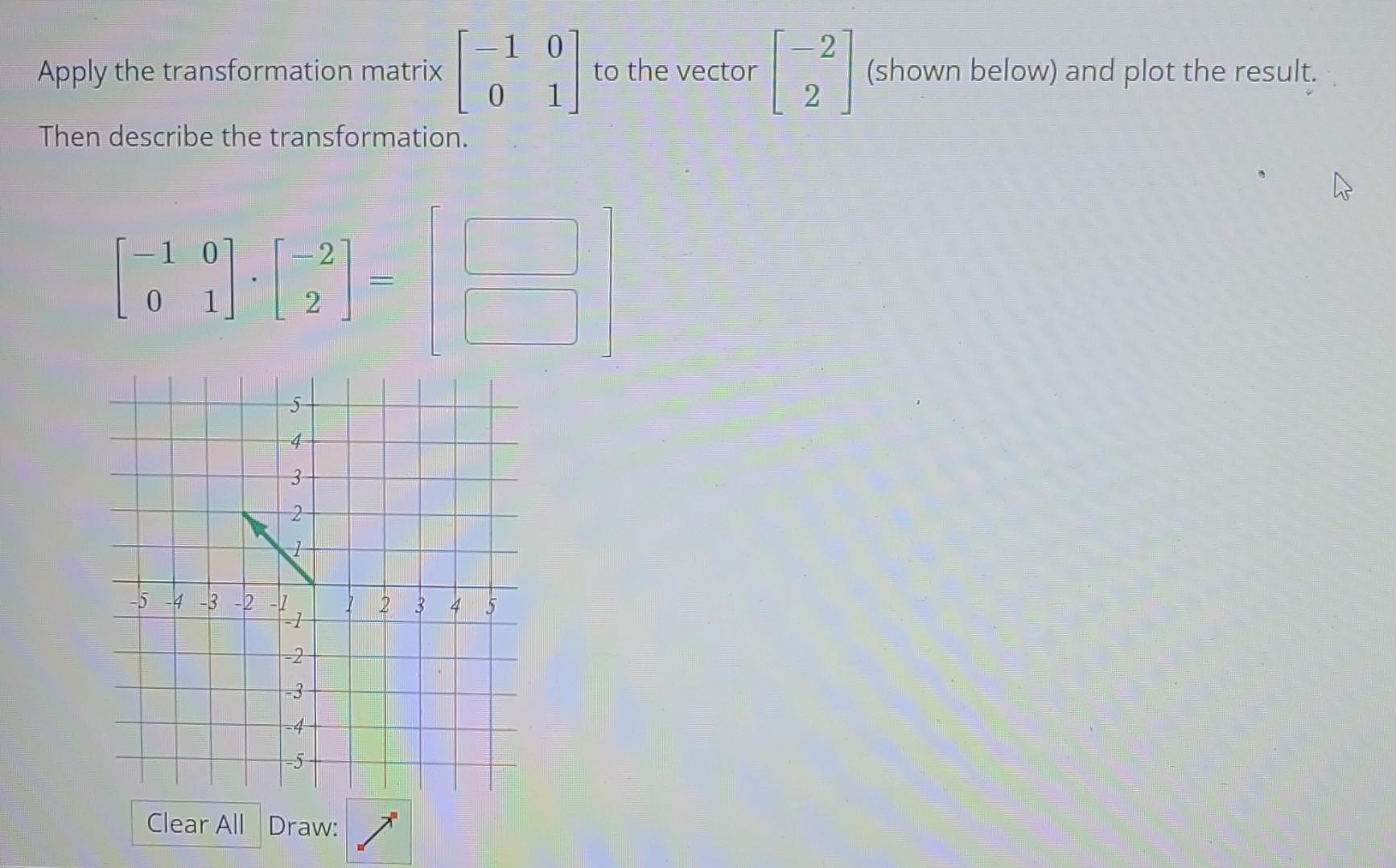 Solved Apply the transformation matrix 19 to the vector | Chegg.com