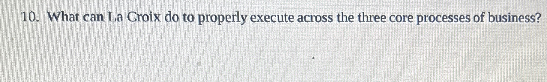 Solved What can La Croix do to properly execute across the | Chegg.com